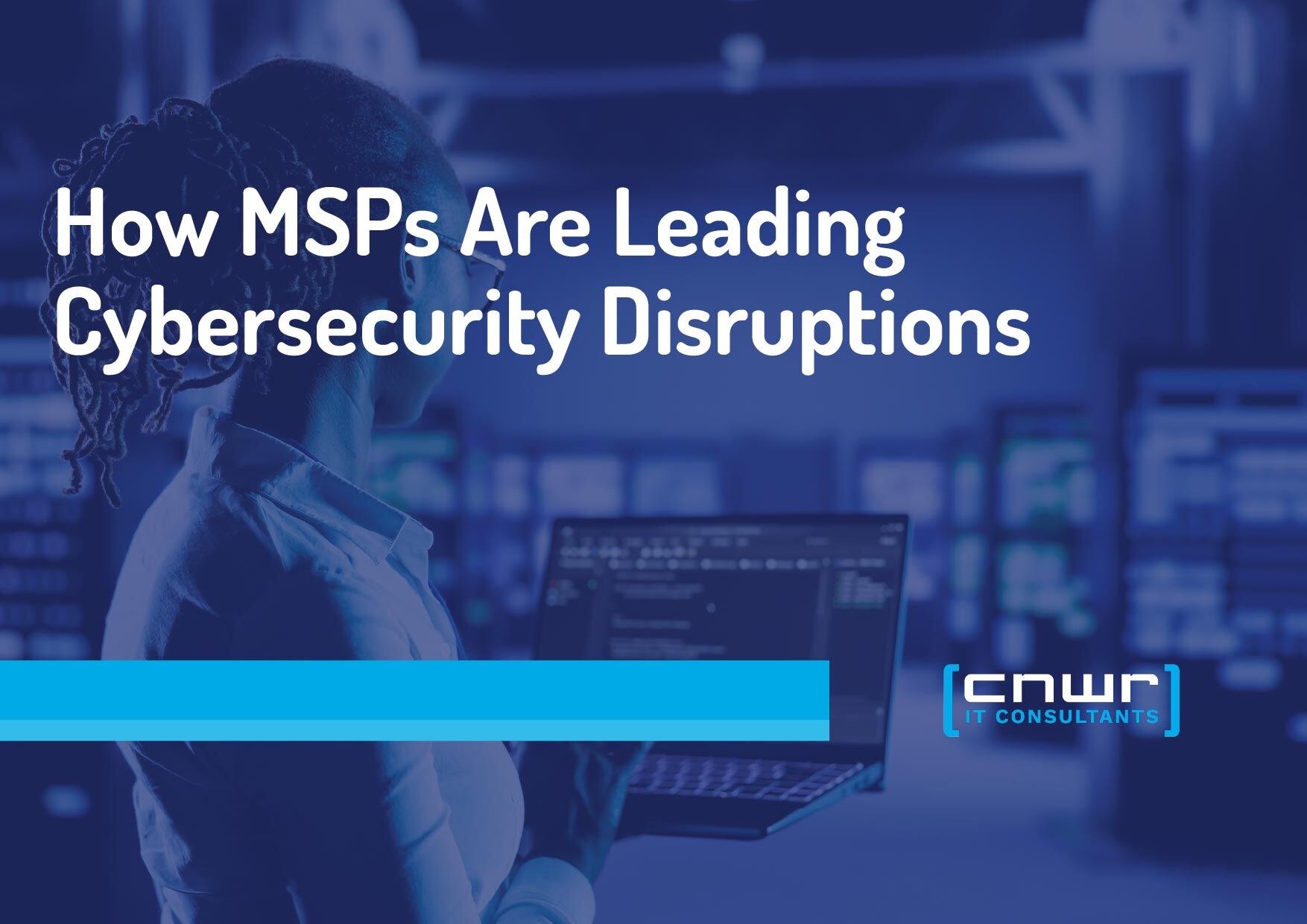 Industry Disruptions: How MSPs are Leading the Way in Cybersecurity